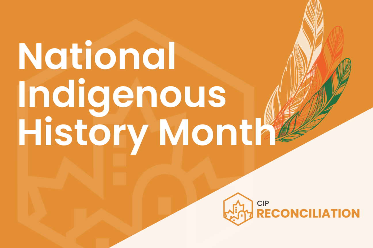 CIP Recognizes National Indigenous History Month 2023 – Canadian ...
