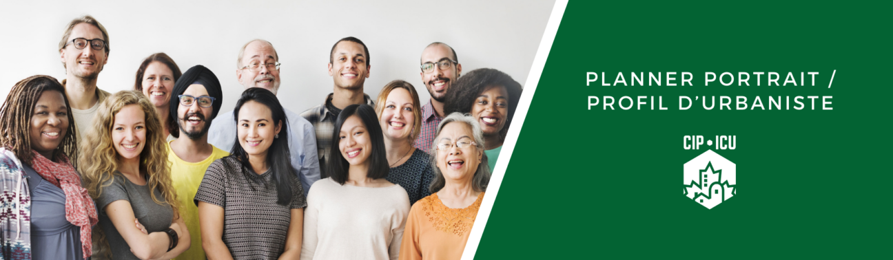Planner Portraits, 2021 Edition – Canadian Institute of Planners (CIP)