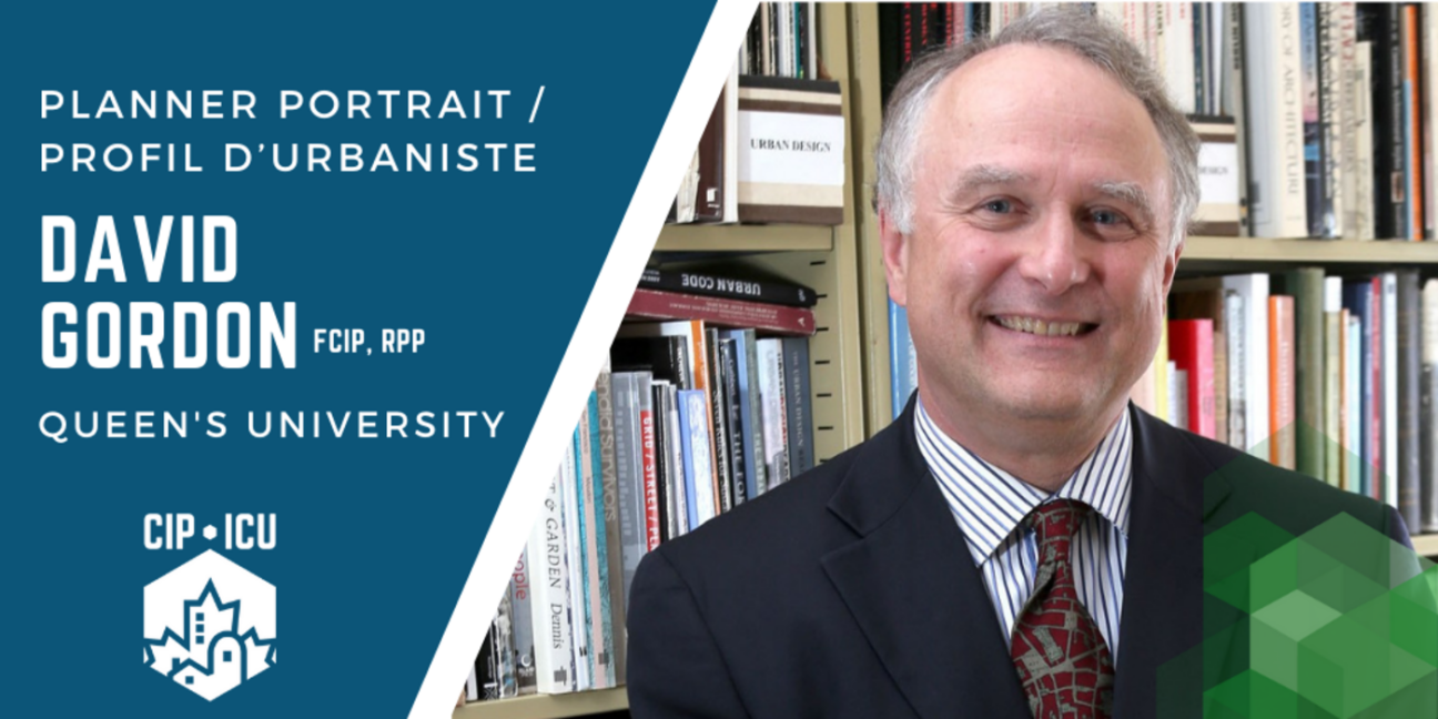 Planner Portrait: Dave Gordon/ Queen’s University – Canadian Institute ...